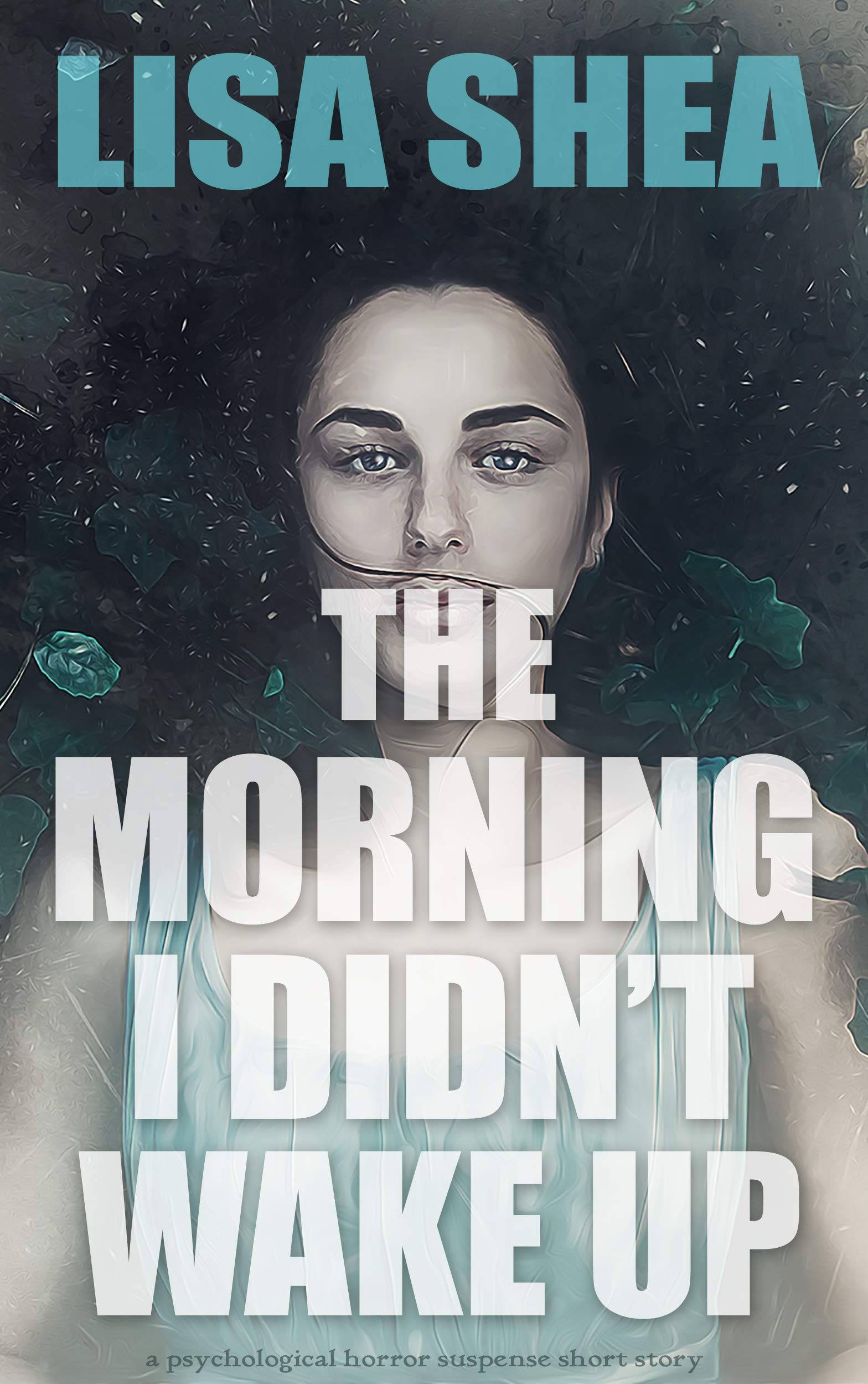 The Morning I Didn't Wake Up by Lisa Shea | Goodreads