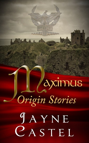 Maximus: Origin Stories by Jayne Castel | Goodreads