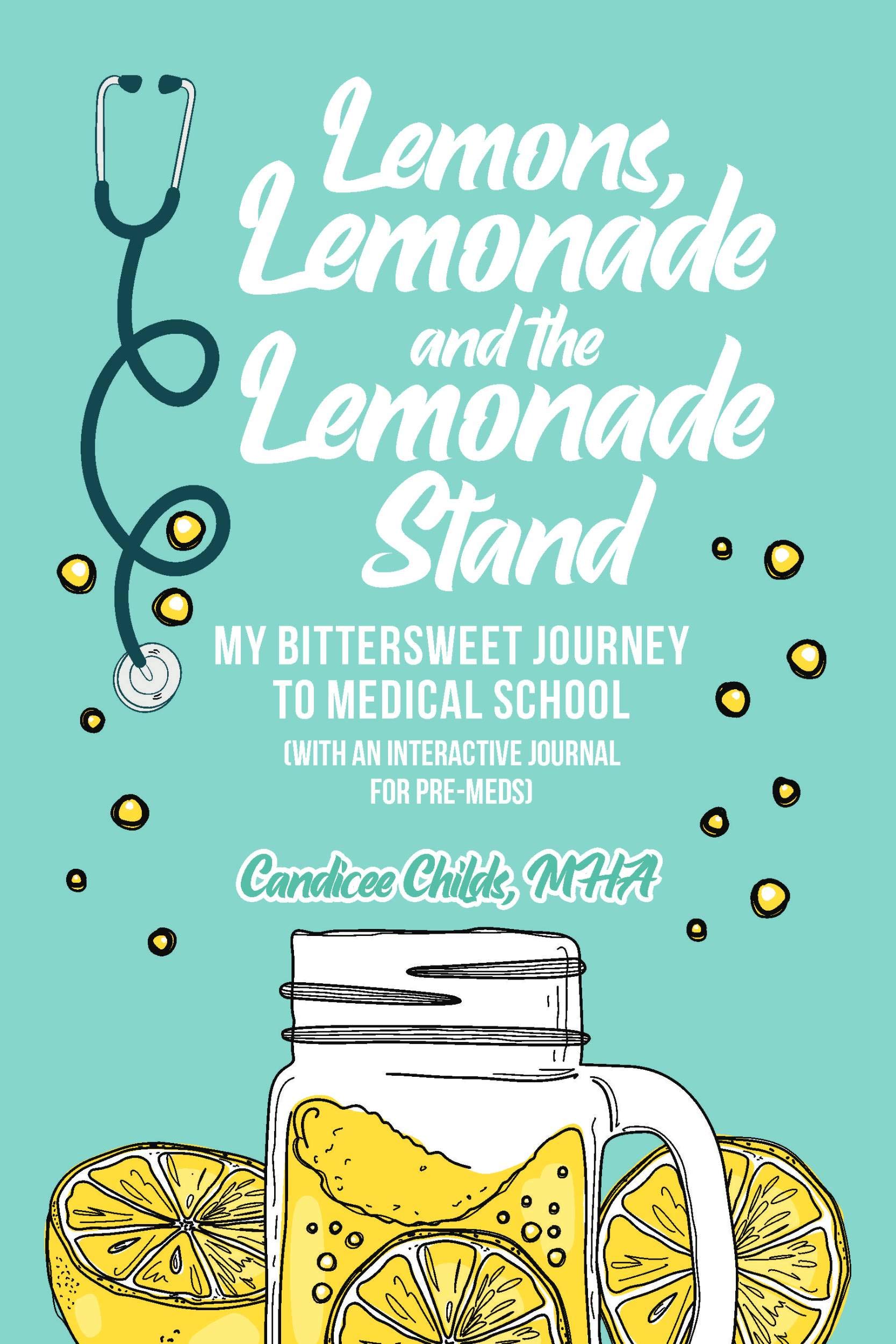 Lemons, Lemonade, & the Lemonade Stand: My Bittersweet Journey to ...