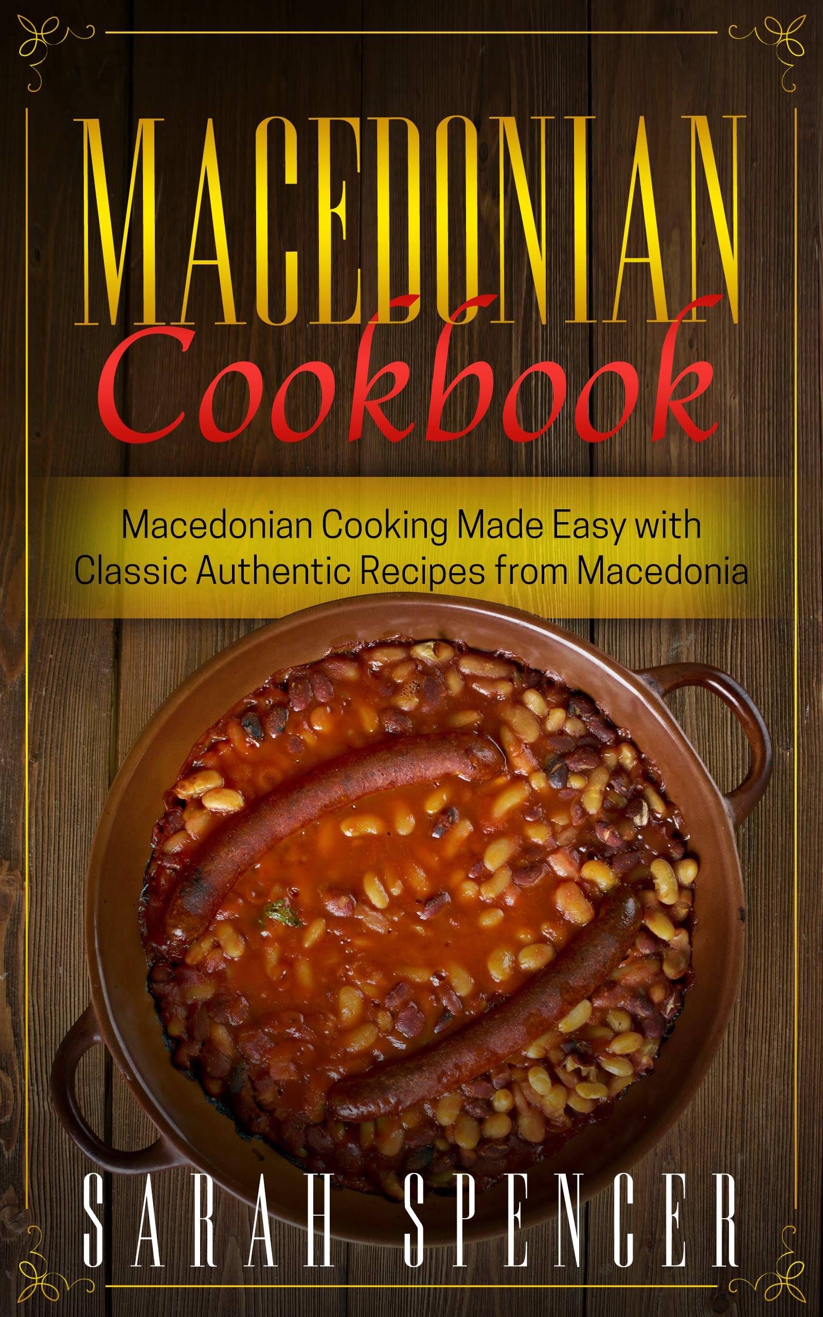 Macedonian Cookbook: Macedonian Cooking Made Easy with Classic ...