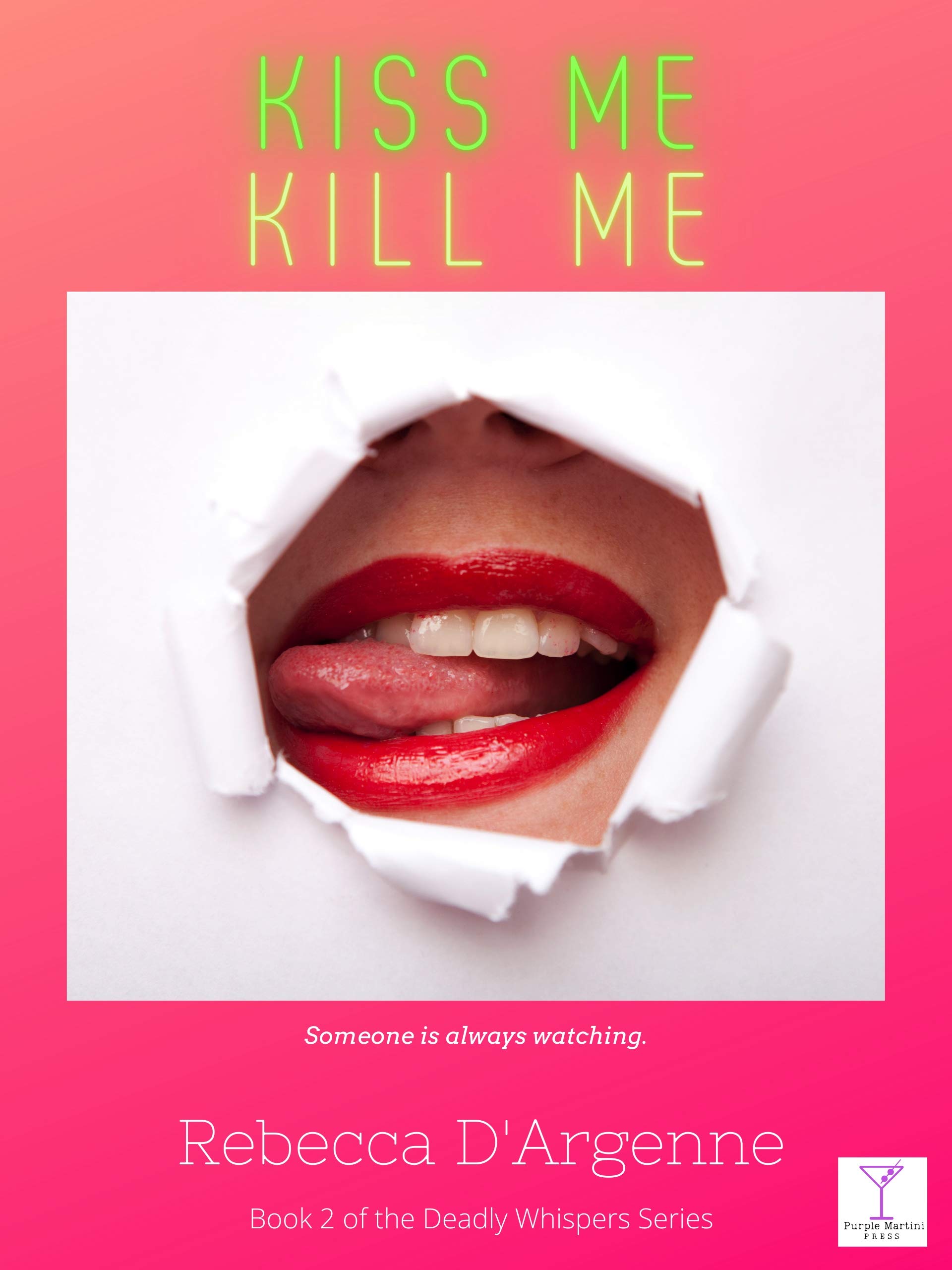 Kiss Me, Kill Me (Deadly Whispers Series Book 2) by Rebecca D'Argenne | Goodreads