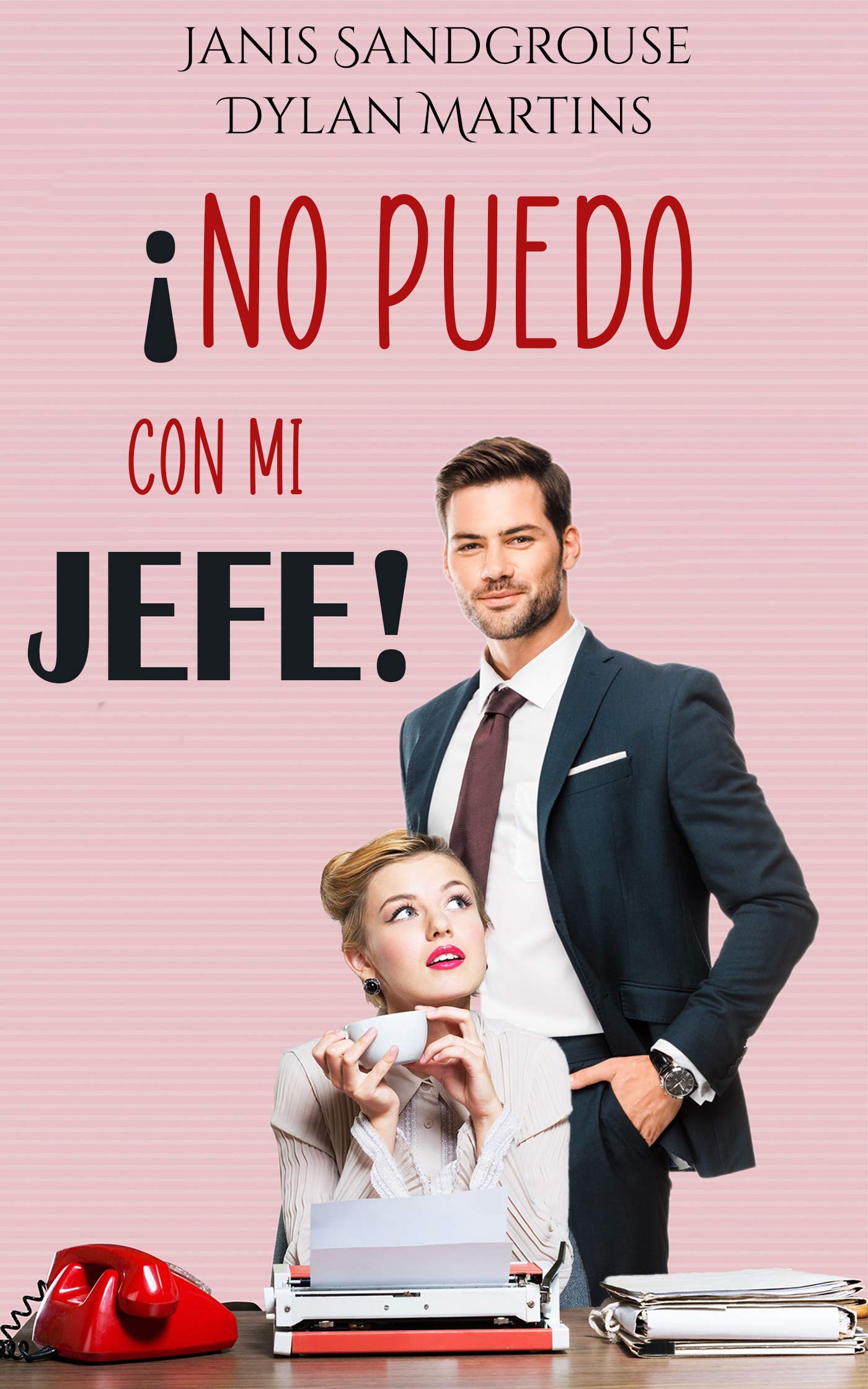 ¡No puedo con mi jefe! (Spanish Edition) by Janis Sandgrouse | Goodreads