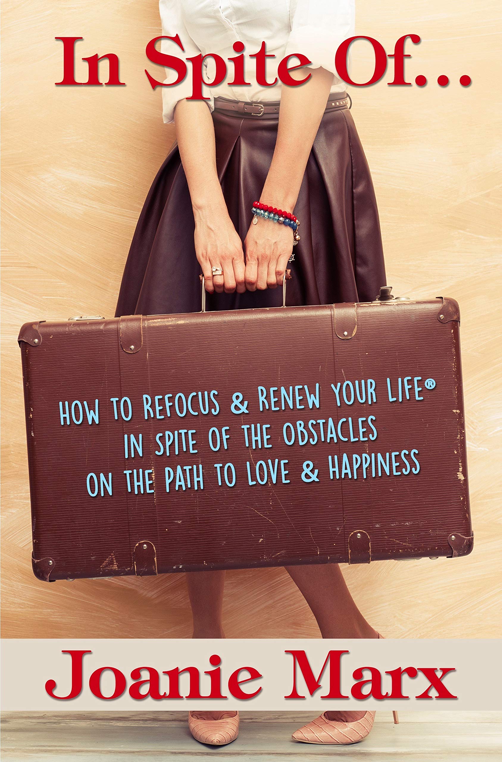 In Spite Of...: How to Refocus & Renew Your Life® in Spite of the ...