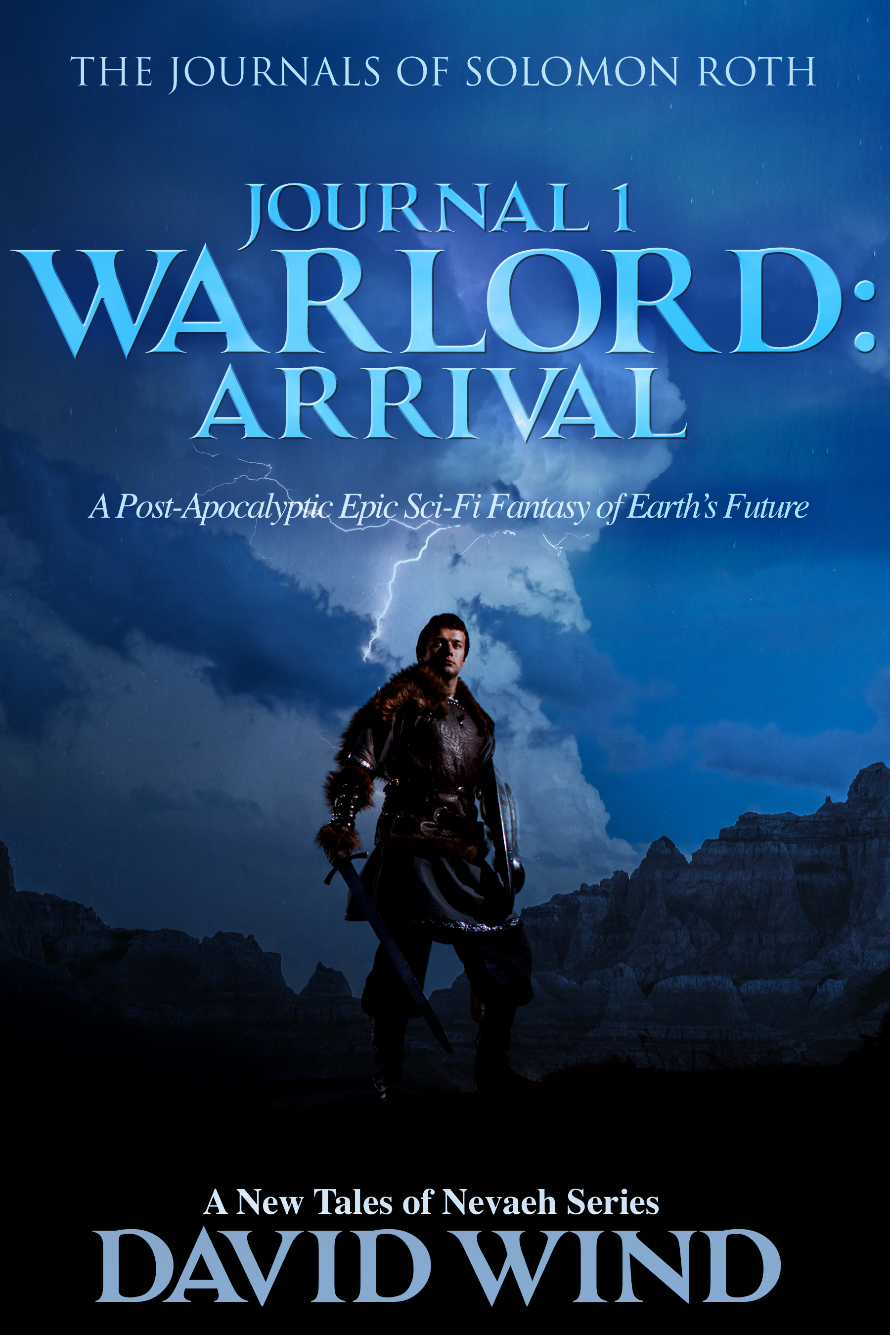 Warlord: Arrival: The Journals of Solomon Roth, Journal 1 by David Wind ...
