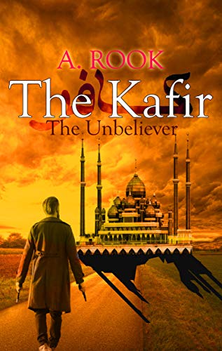 The Kafir: The Unbeliever by Abigail Rook | Goodreads