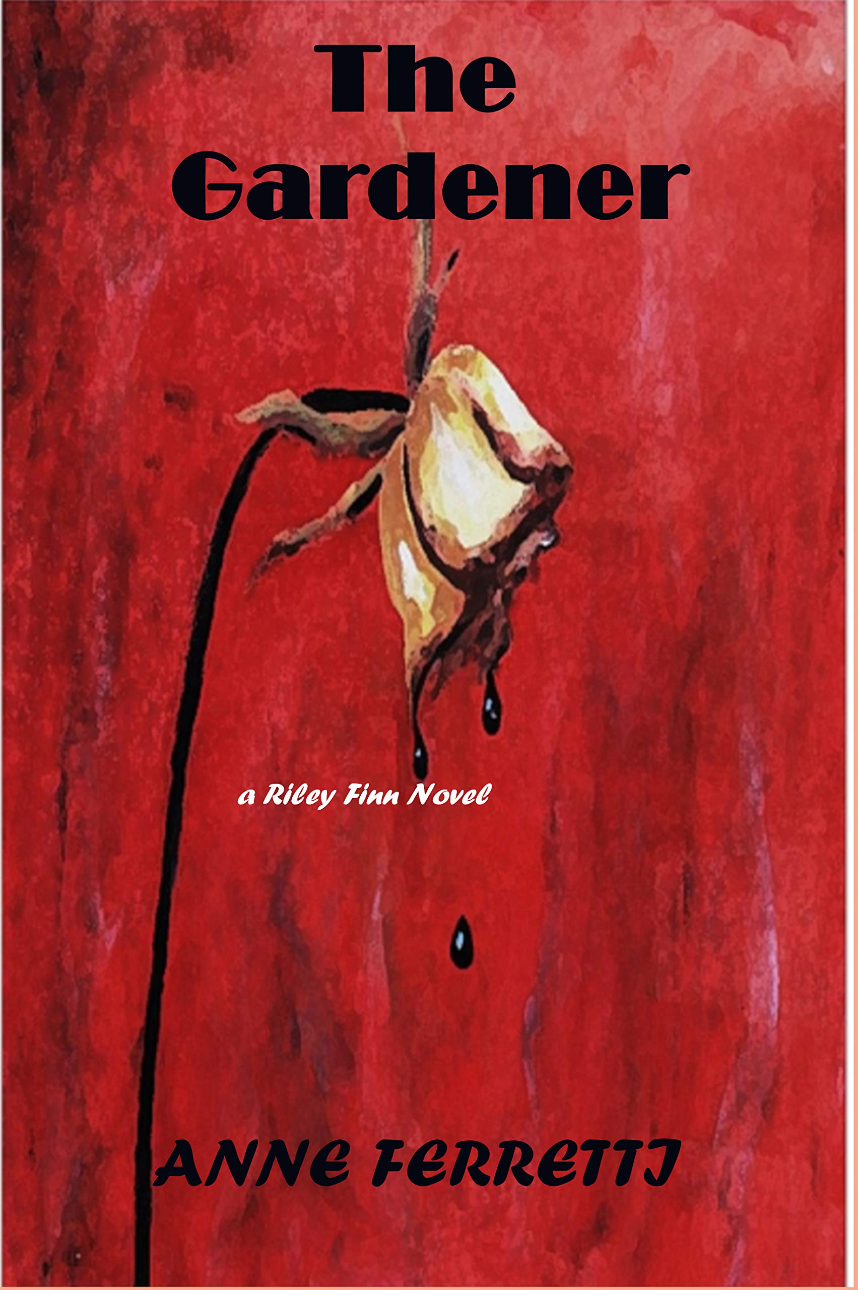 The Gardener: A Riley Finn Novel by Anne Ferretti | Goodreads