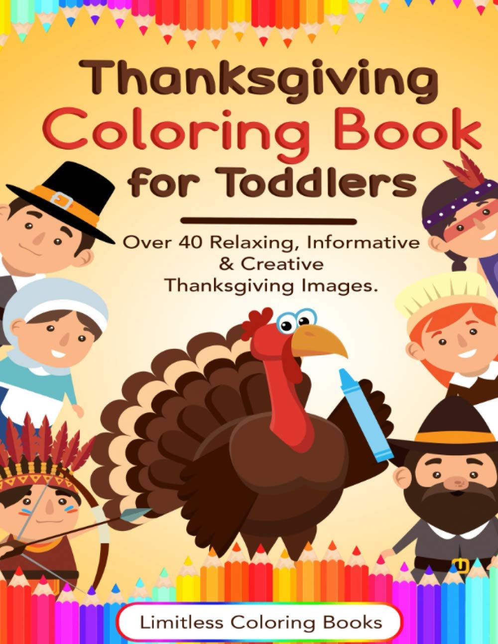 Thanksgiving Coloring Book for Toddlers: Over 40 Relaxing, Informative ...