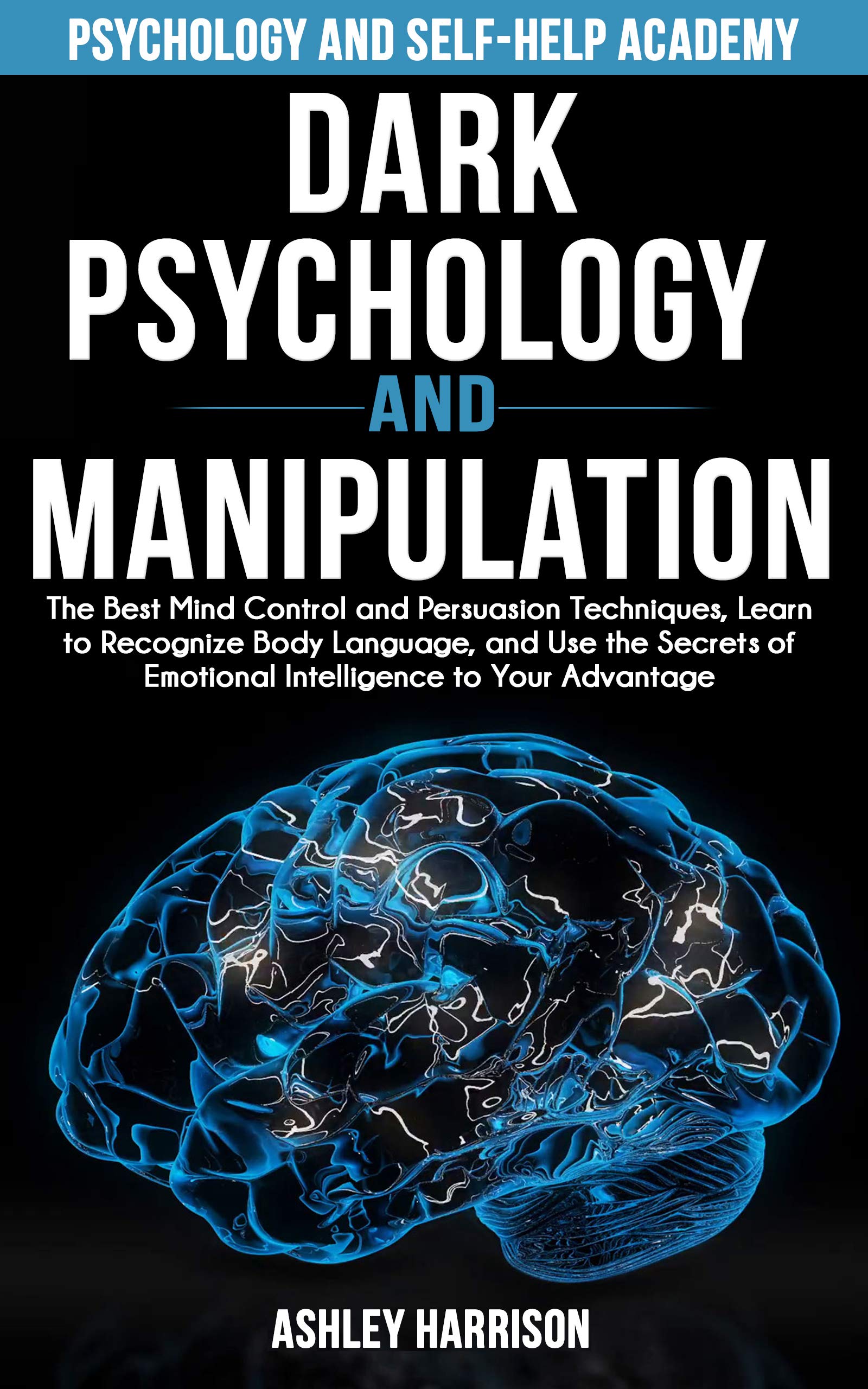 Dark Psychology and Manipulation: The Best Mind Control and Persuasion ...