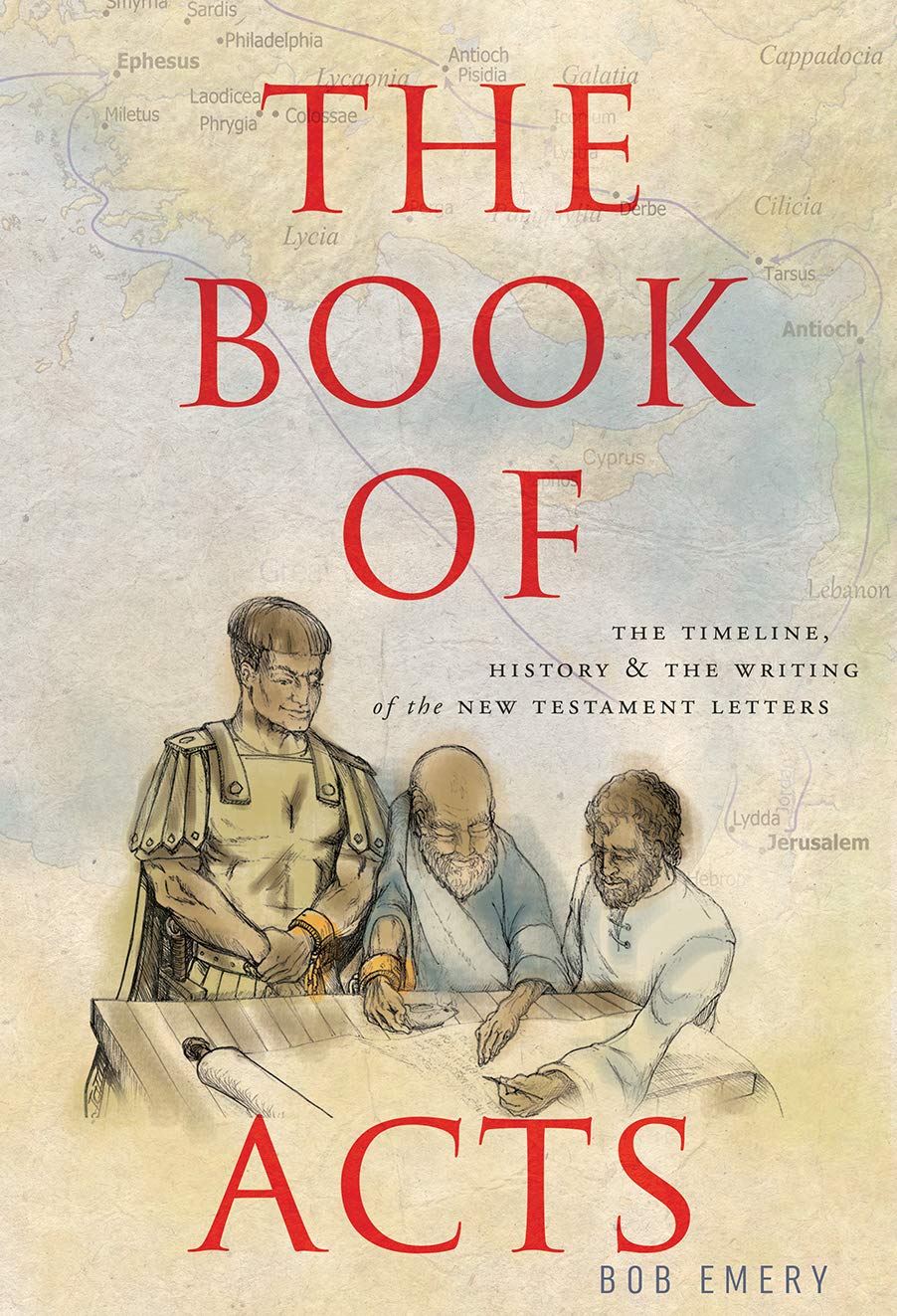 The Book of Acts: The Timeline, History, and Writing of the New ...