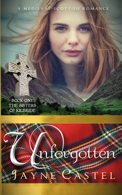 Unforgotten by Jayne Castel | Goodreads