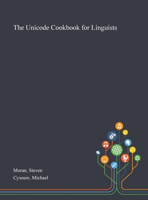 The Unicode Cookbook for Linguists by Steven Moran | Goodreads