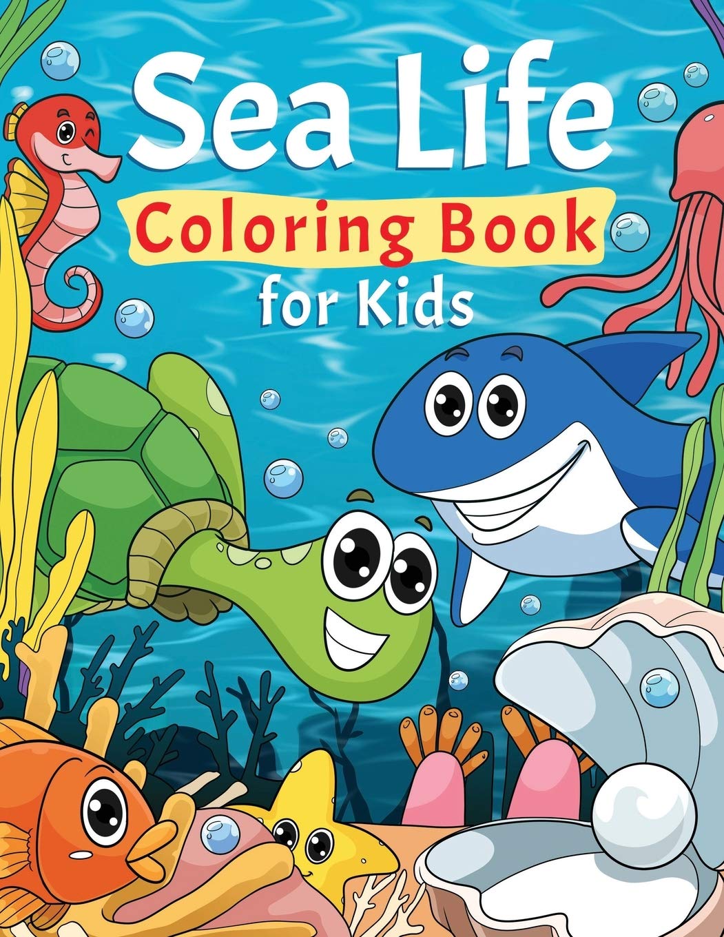Sea Life Coloring Book for Kids: Super Fun Coloring Pages of Fish & Sea ...