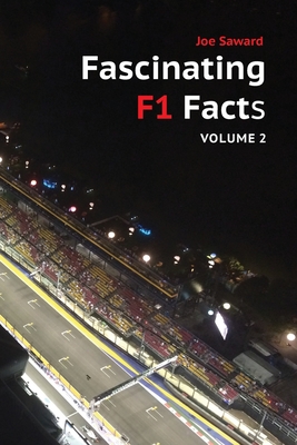Fascinating F1 Facts, Volume 2 by Joe Saward | Goodreads