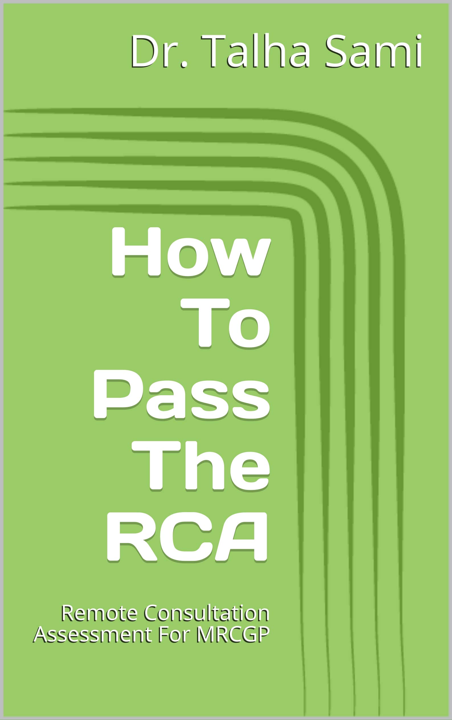 How To Pass The RCA : Remote Consultation Assessment For MRCGP by Talha ...
