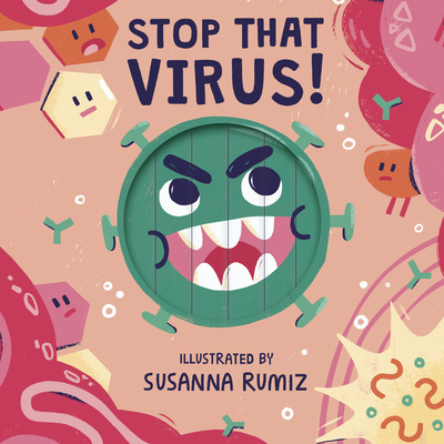 Stop that Virus! by words & pictures | Goodreads