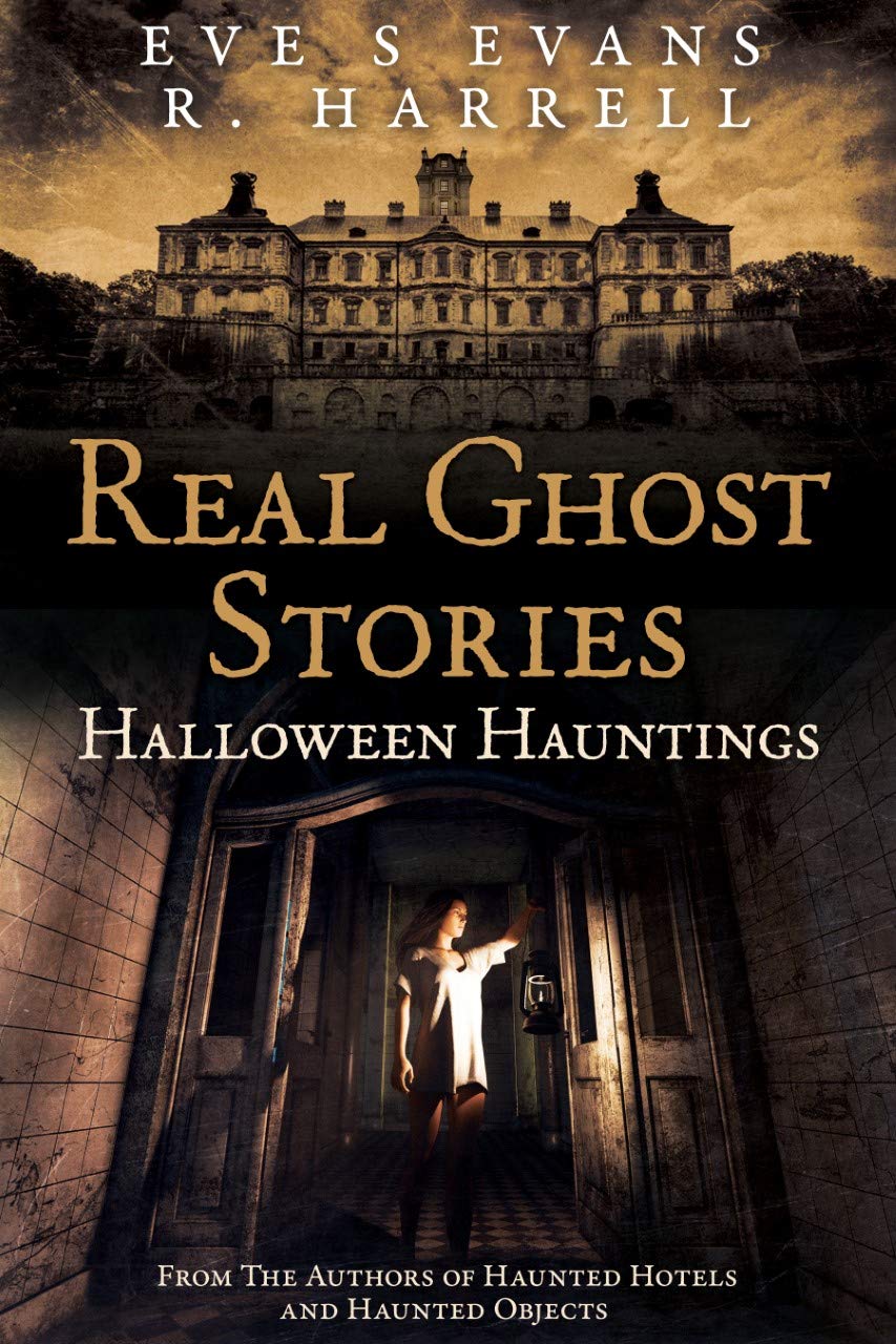 Real Ghost Stories: Halloween Hauntings by Eve S. Evans | Goodreads