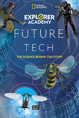 Explorer Academy Future Tech: The Science Behind the Story by Jamie ...