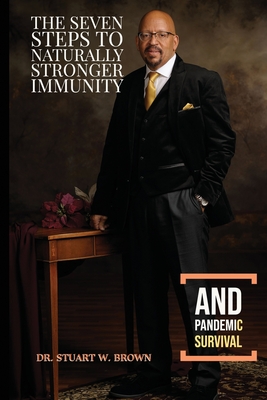 The Seven Steps To Naturally Stronger Immunity And Pandemic Survival by ...