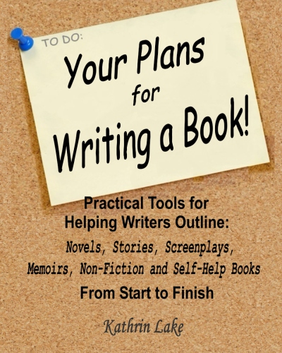 Your Plans for Writing a Book!: Practical Tools for Helping Writers ...