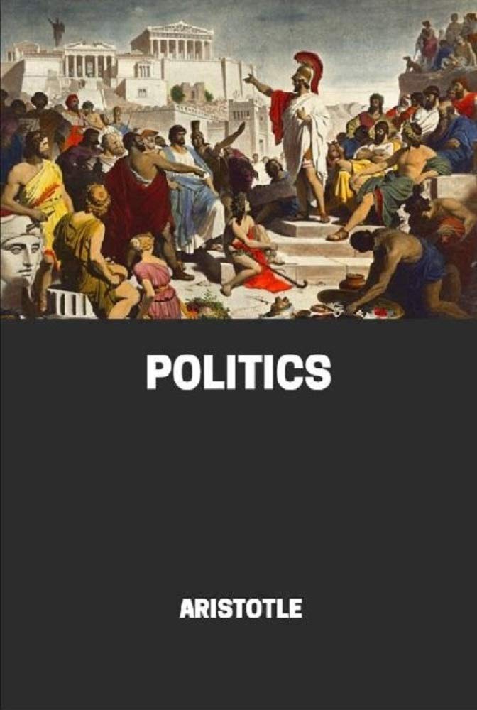 Politics by Greek Aristotle Translated by Benjamin Jowett Annotated by ...