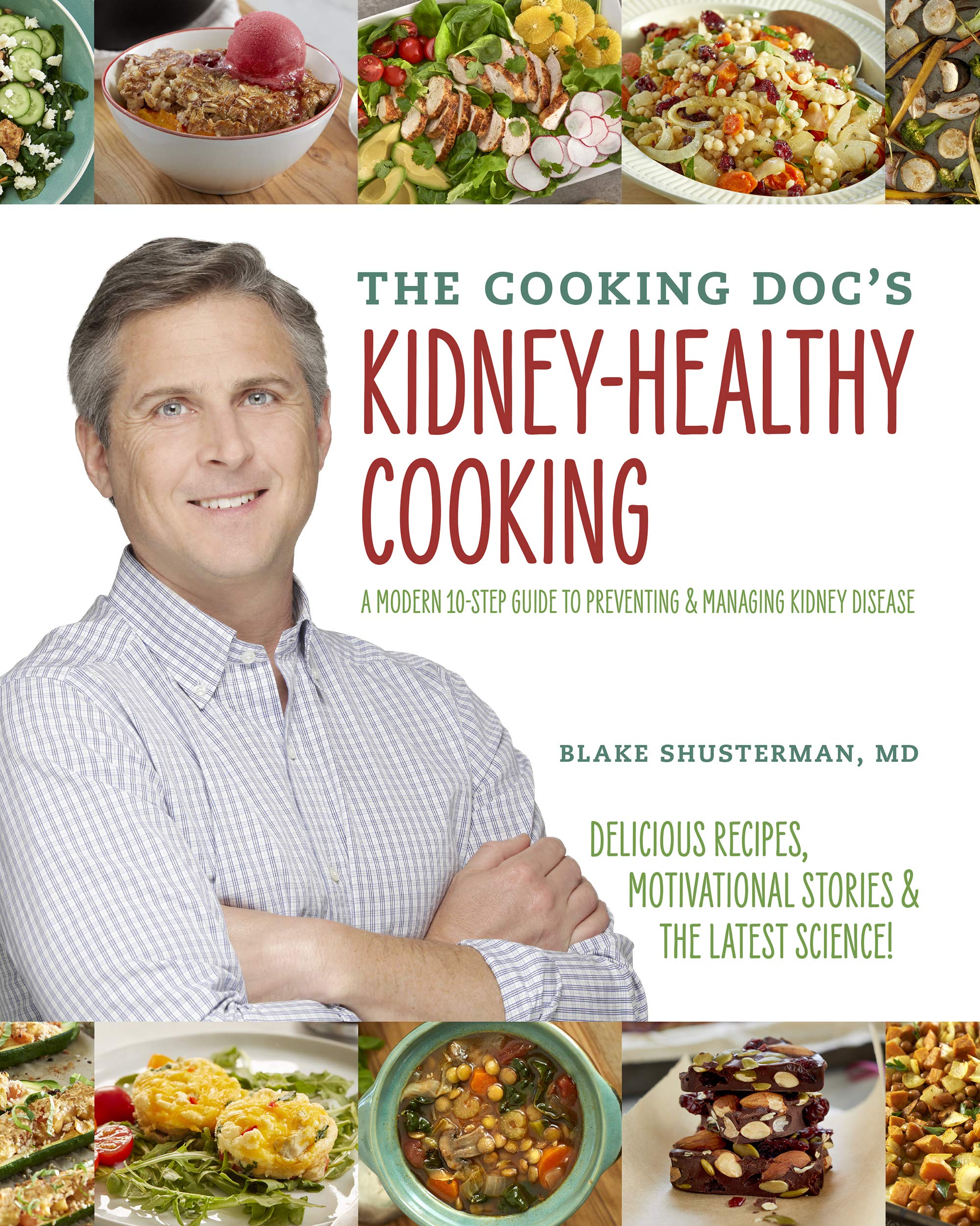 The Cooking Doc's Kidney-Healthy Cooking: A Modern 10-Step Guide to Preventing and Managing ...