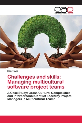 Challenges and skills: Managing multicultural software project teams by Hilary Aza | Goodreads
