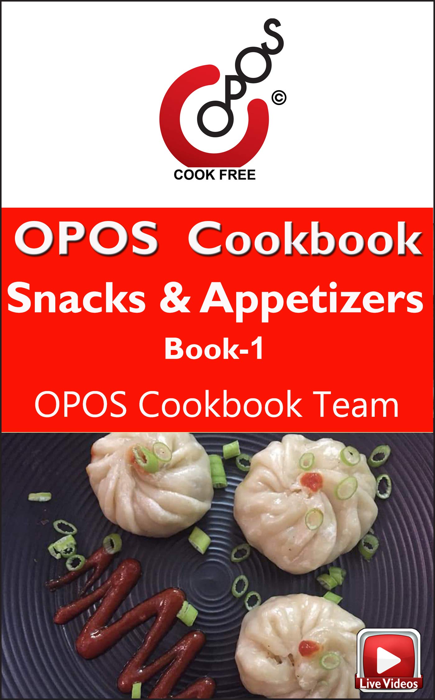 Snacks & Appetizers : Book 1: OPOS Cookbook by Ramakrishnan B | Goodreads
