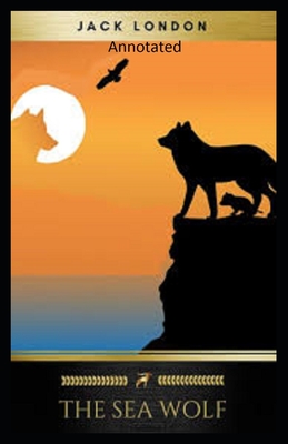The Sea-Wolf Annotated by Jack London | Goodreads
