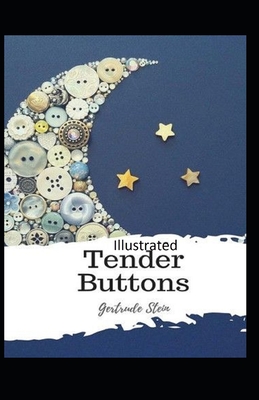 Tender Buttons Illustrated by Gertrude Stein | Goodreads