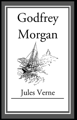 Godfrey Morgan by Jules Verne | Goodreads