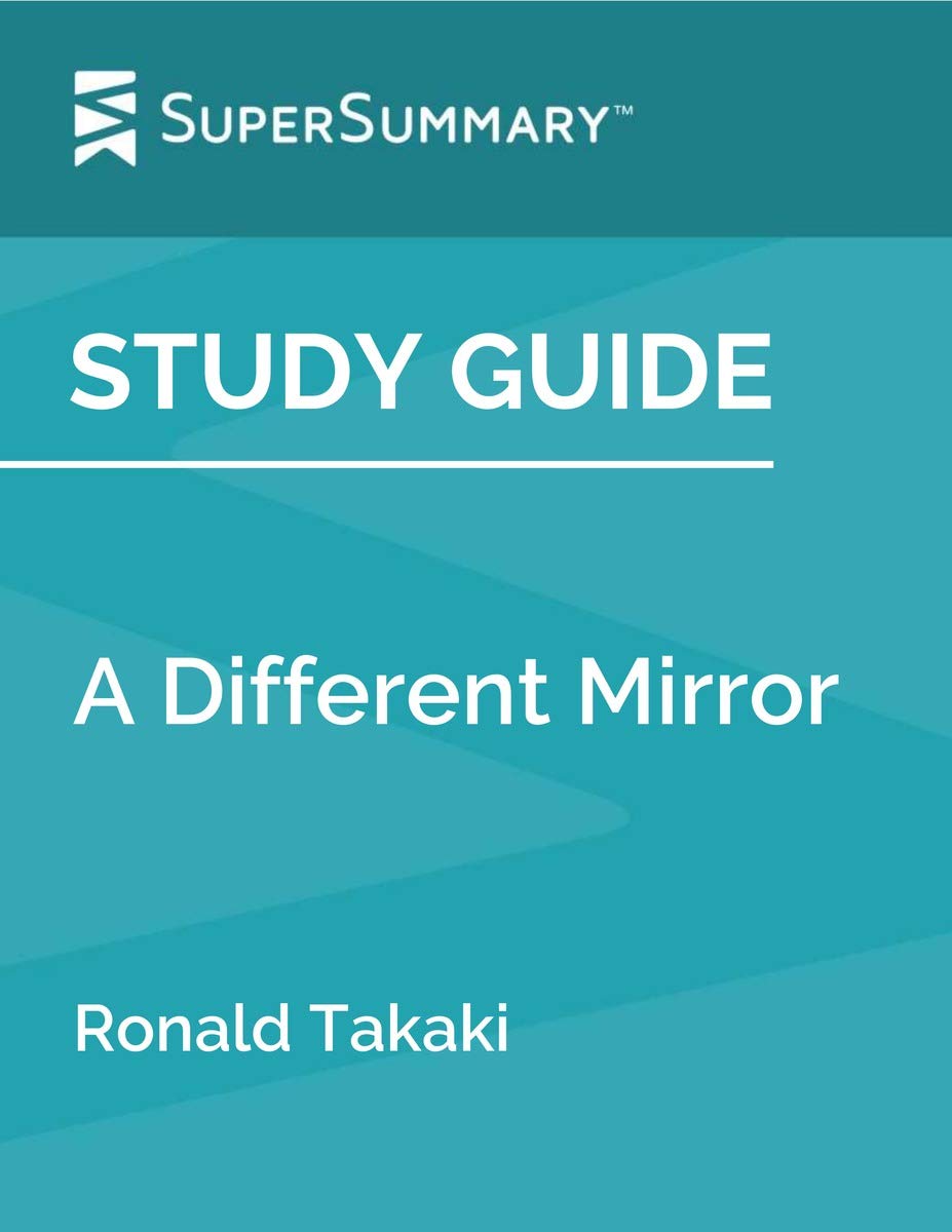 Study Guide: A Different Mirror by Ronald Takaki by SuperSummary ...