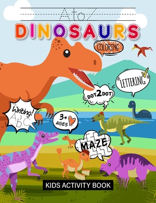 A to Z Dinosaurs Kids Activity Book: Learn Alphabets & Learn Spelling ...