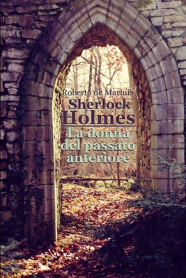 Sherlock Holmes - La donna del passato anteriore (Sherlock Holmes Saga ...