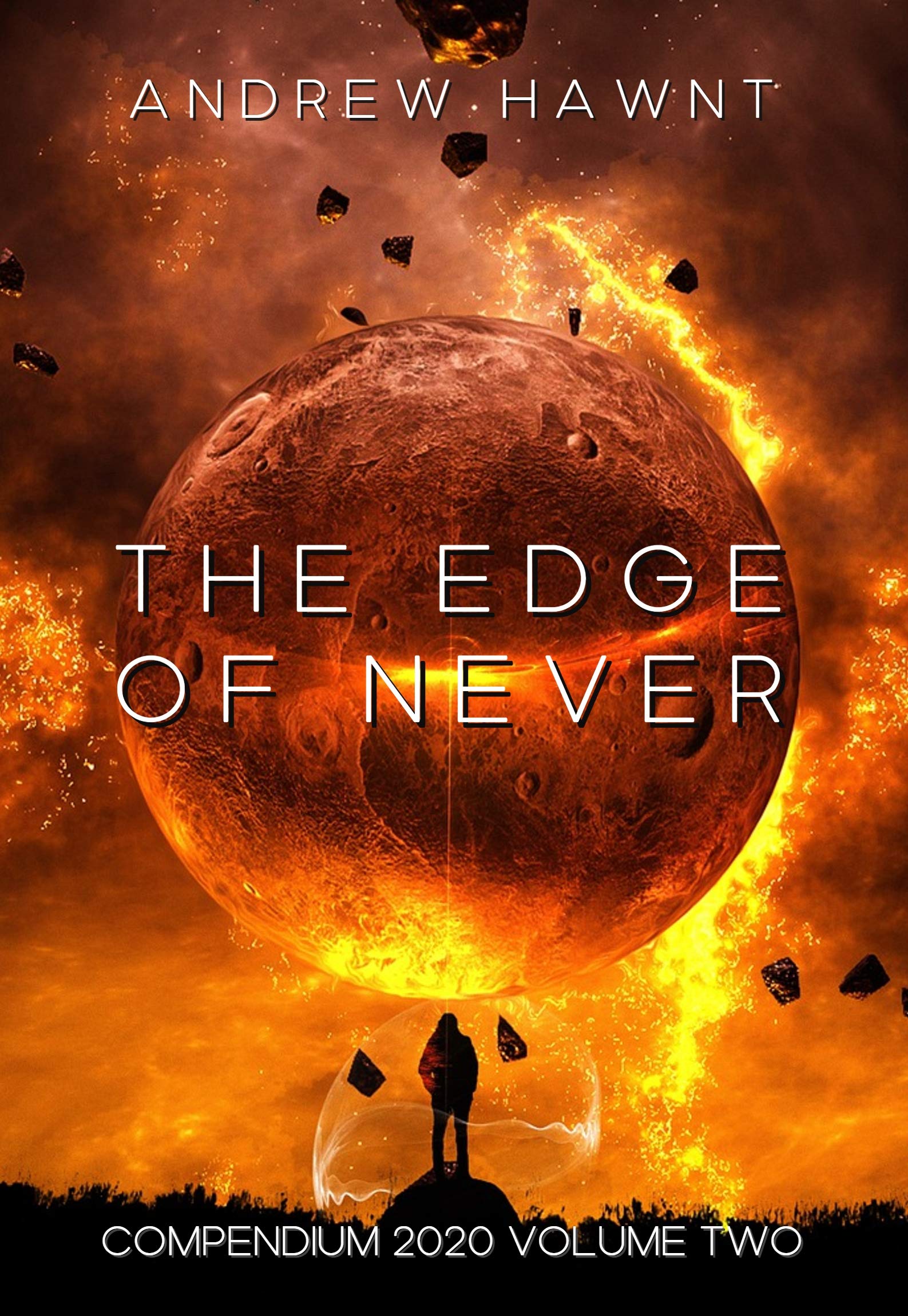 The Edge of Never: Compendium 2020 Volume Two by Andrew Hawnt | Goodreads