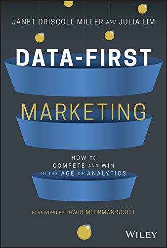 Data-First Marketing: How To Compete and Win In the Age of Analytics by ...