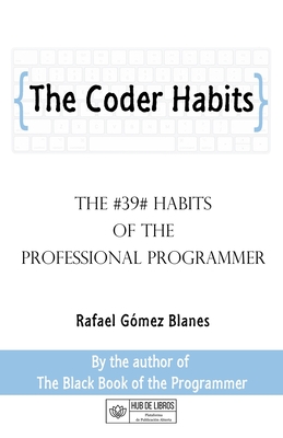 The Coder Habits: The #39# habits of the professional programmer by ...