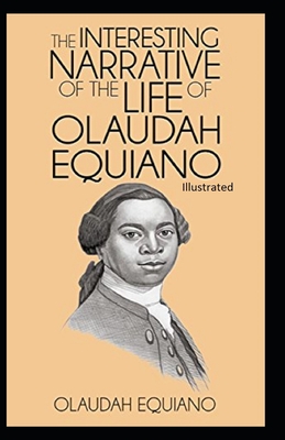 The Interesting Narrative of the Life of Olaudah Equiano Illustrated by ...