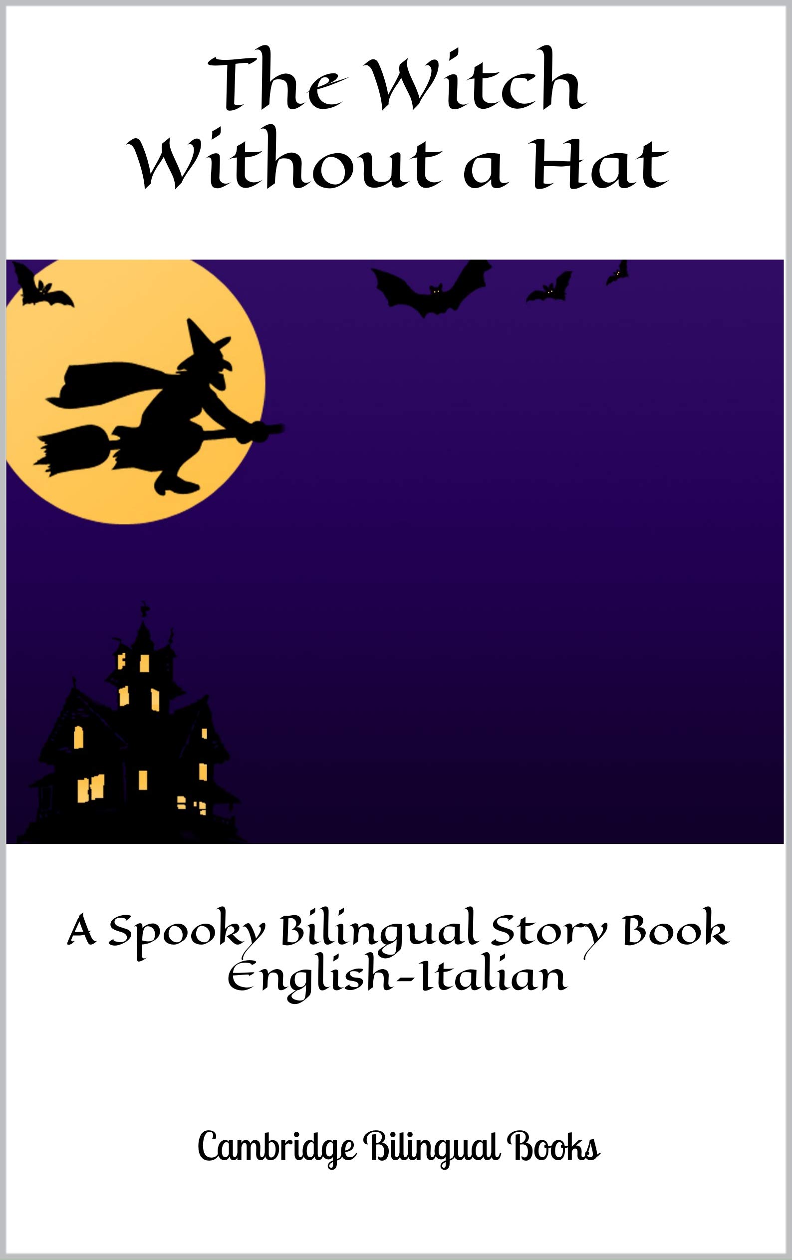 The Witch Without a Hat: A Spooky Bilingual Story Book English-Italian ...
