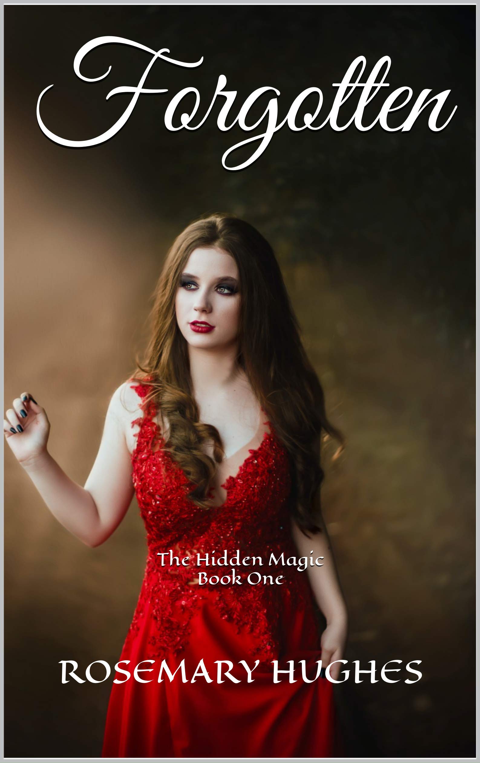 Forgotten: The Hidden Magic Book One by Rosemary Hughes | Goodreads