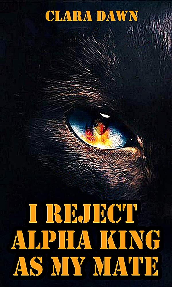 I Reject Alpha King As My Mate by Clara Dawn | Goodreads