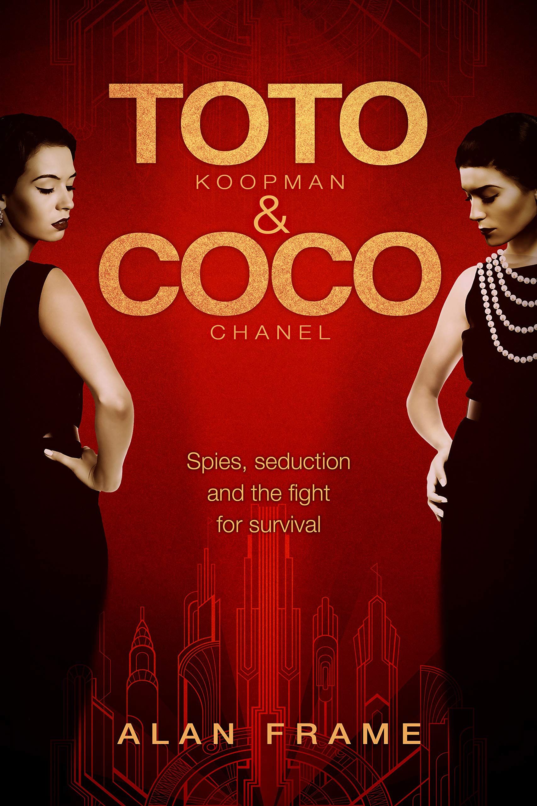Toto & Coco: Spies, seduction and the fight for survival by Alan Frame ...