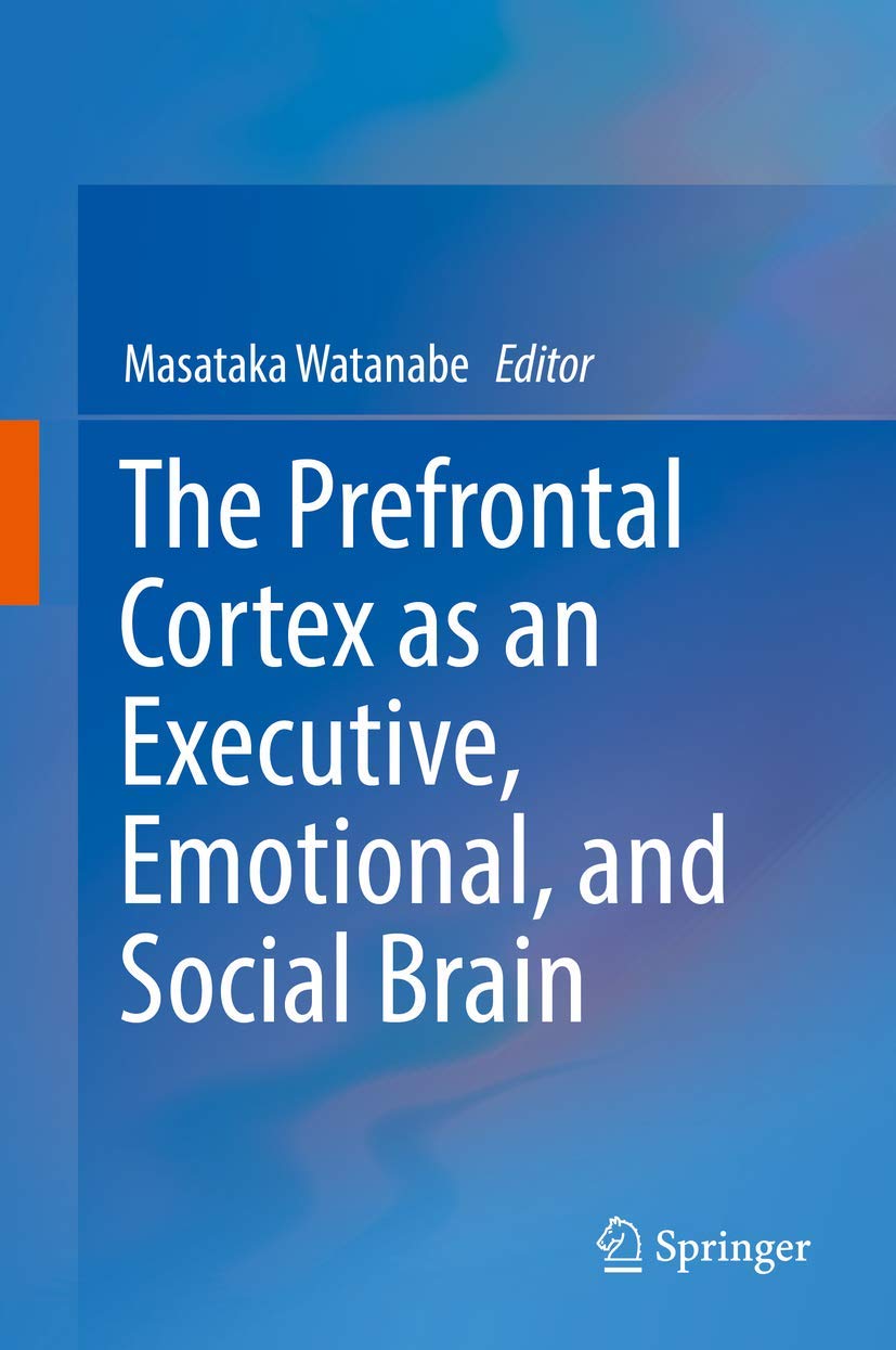 The Prefrontal Cortex as an Executive, Emotional, and Social Brain by ...