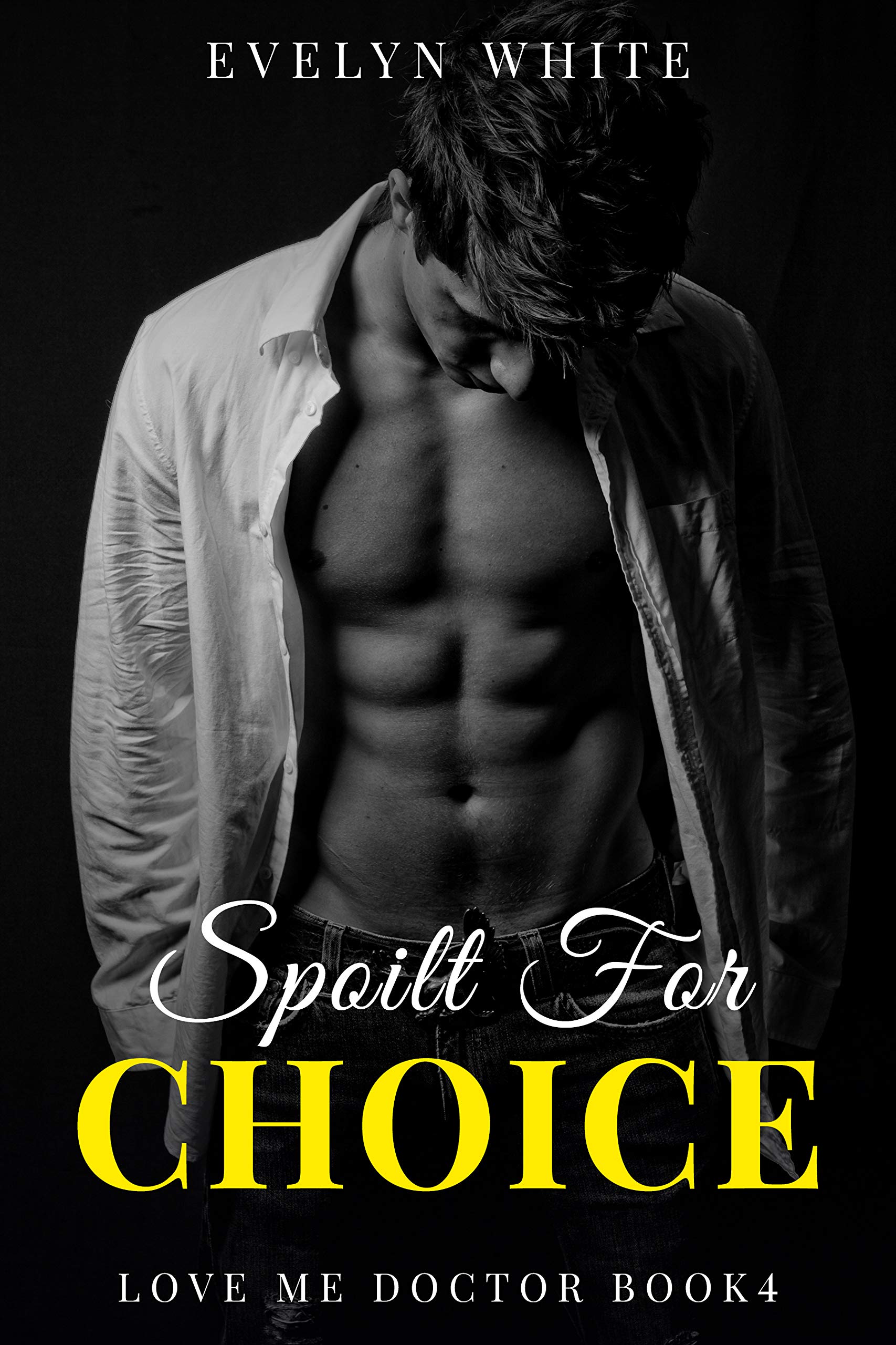 Spoilt For Choice: Love me Doctor (Book 4) by Evelyn White | Goodreads