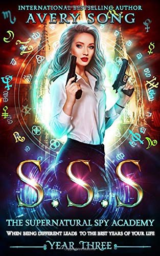 SSS: Year Three (The Supernatural Spy Academy, #3) by Avery Song | Goodreads