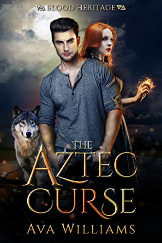 The Aztec Curse (Blood Heritage, #3) by Ava Williams | Goodreads