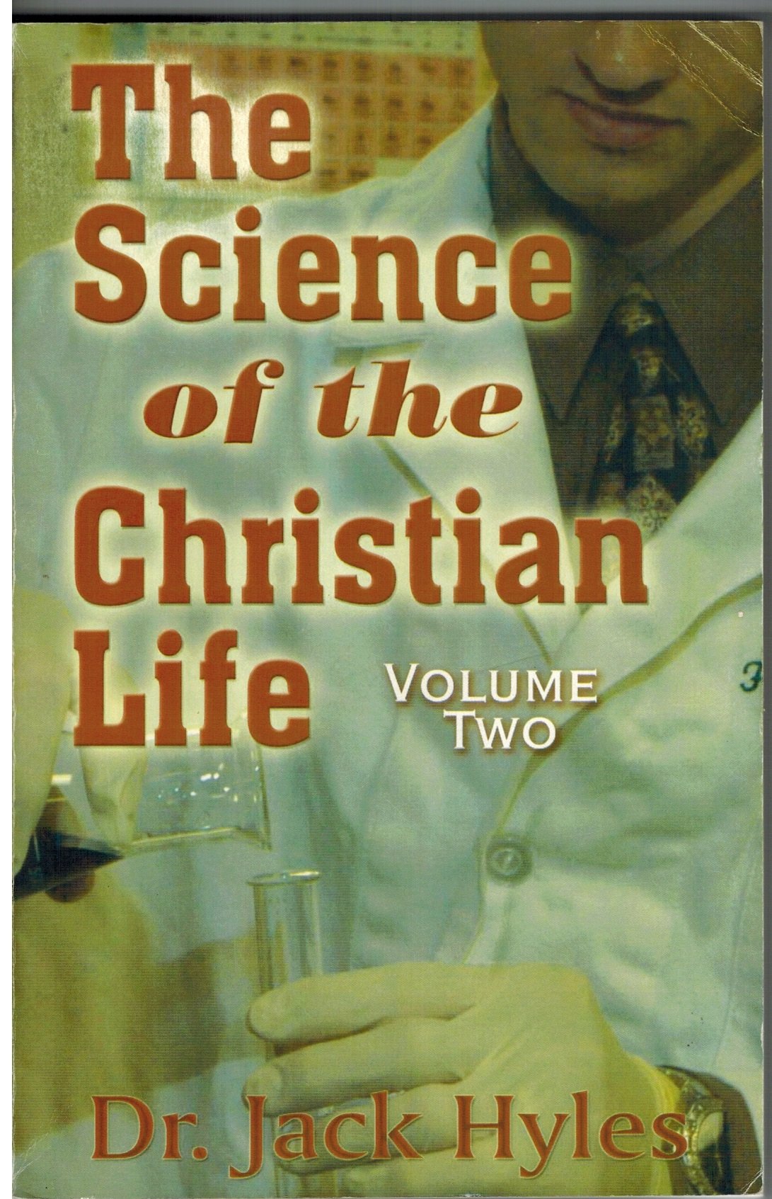 The Science of the Christian Life (Volume Two) by Jack Hyles | Goodreads