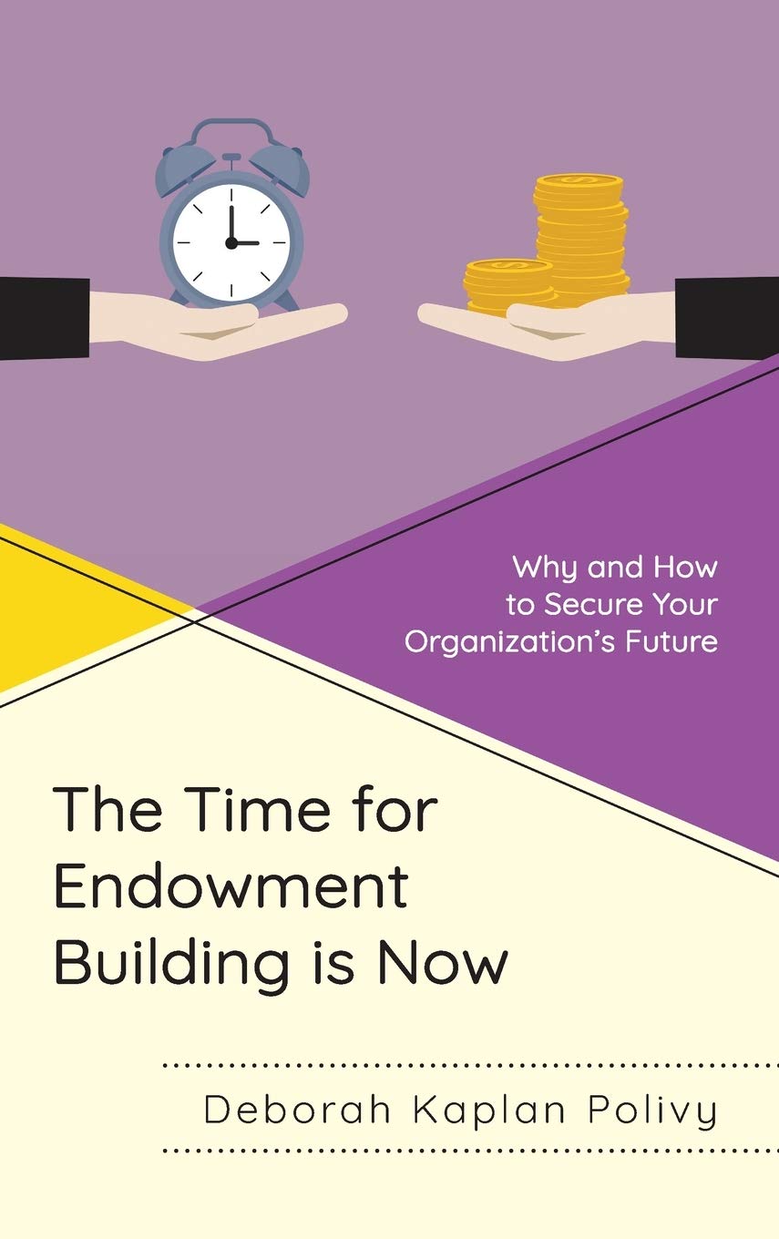 The Time for Endowment Building Is Now: Why and How to Secure Your ...