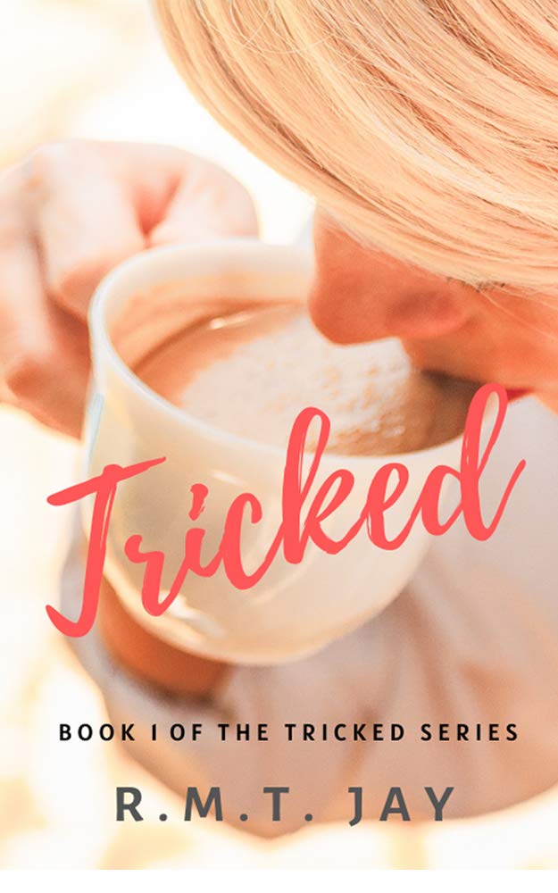 Tricked (A Young Adult Series): Book 1 by R.M.T. Jay | Goodreads