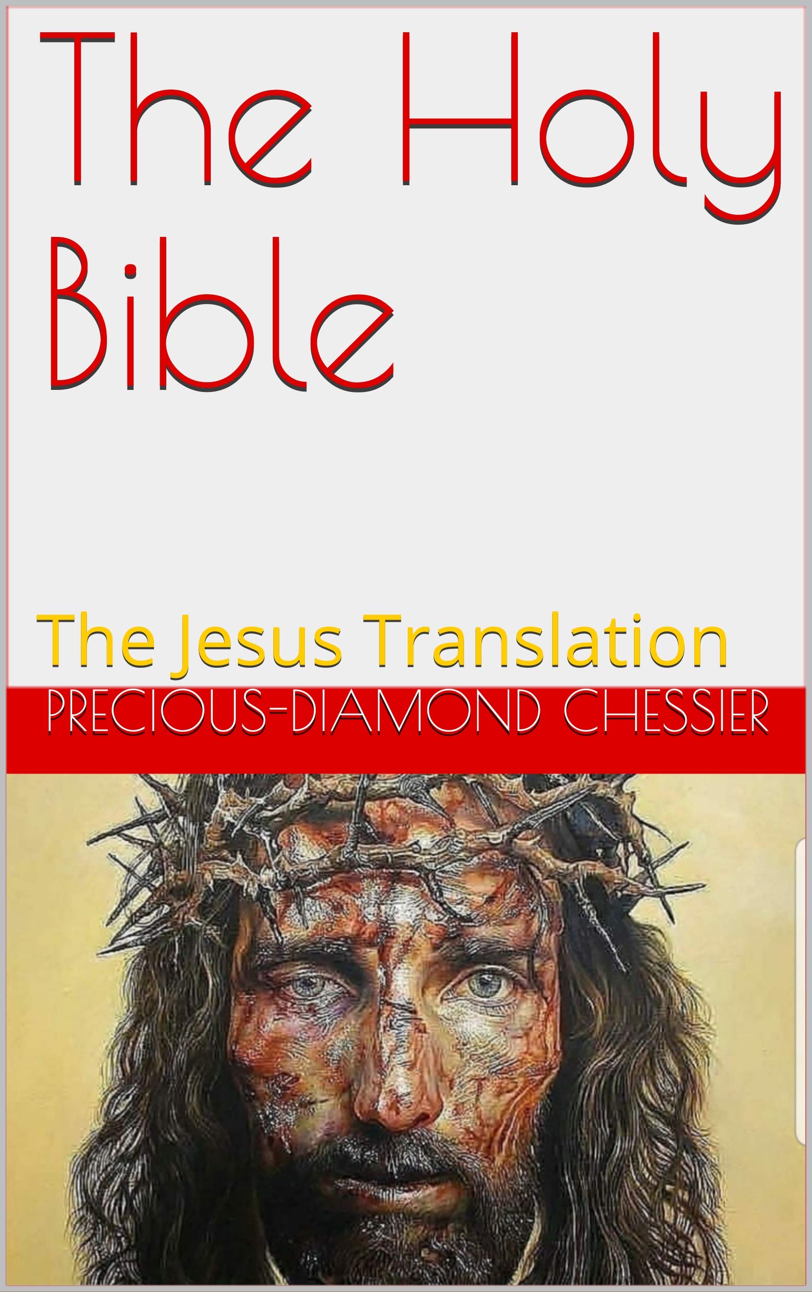 The Holy Bible: The Jesus Translation by Precious-Diamond Chessier ...