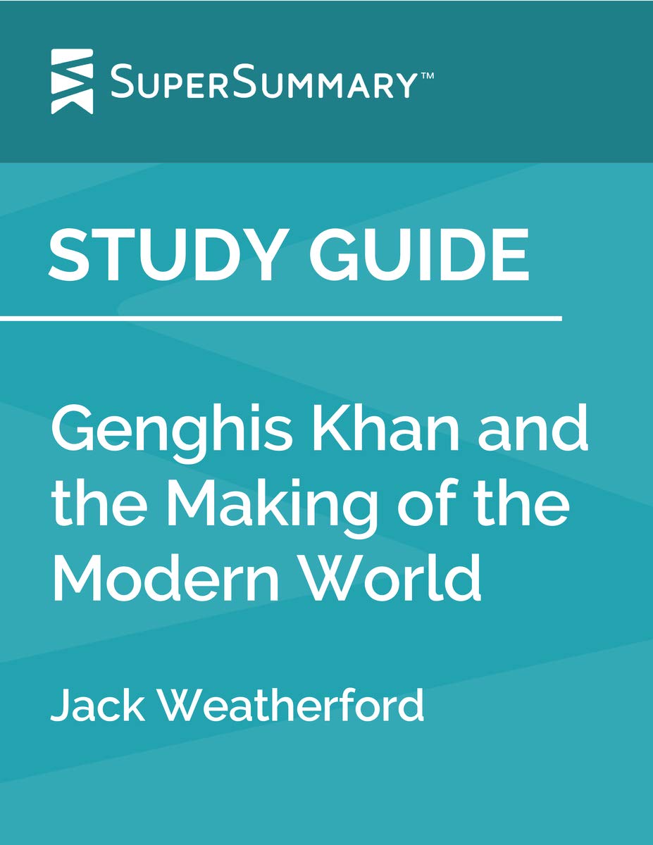Study Guide: Genghis Khan and the Making of the Modern World by Jack ...